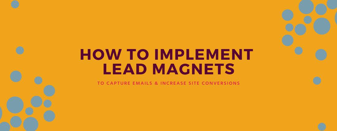 A Guide to Using Lead Magnets