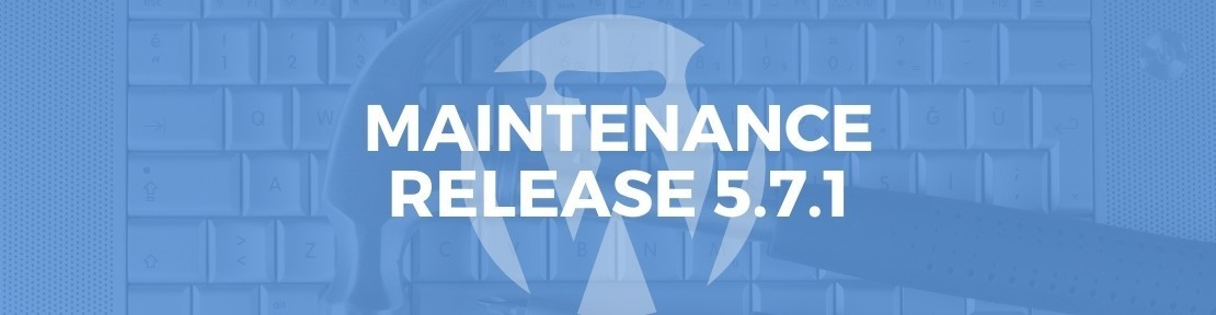 WordPress 5.7.1 Security and Maintenance Release - Pagely®